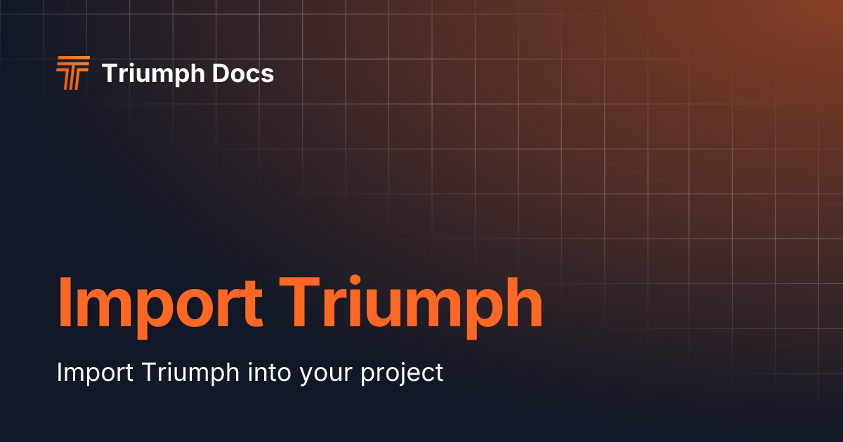 Import Triumph | Triumph Docs